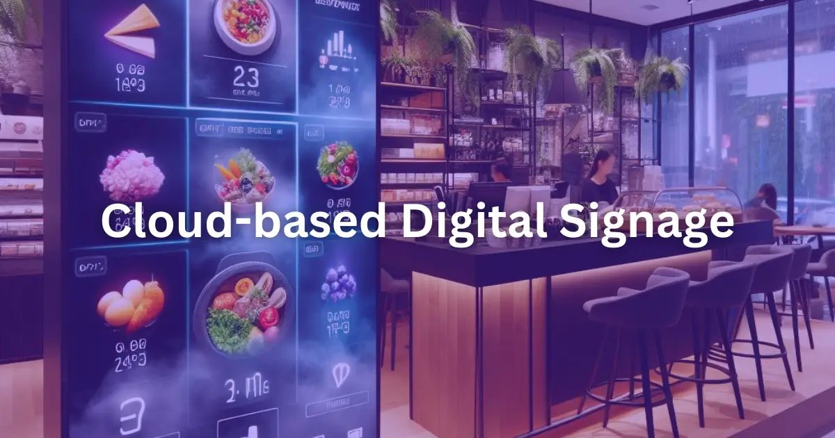 What is Cloud Based Digital Signage Software? The Best Solution